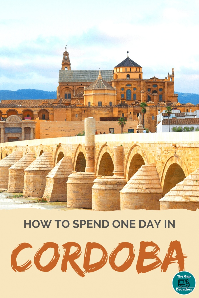 How to Visit Córdoba in One Day | The Gap Decaders
