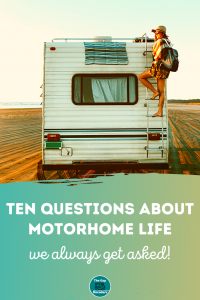 Top Ten Questions About Motorhome Life | The Gap Decaders