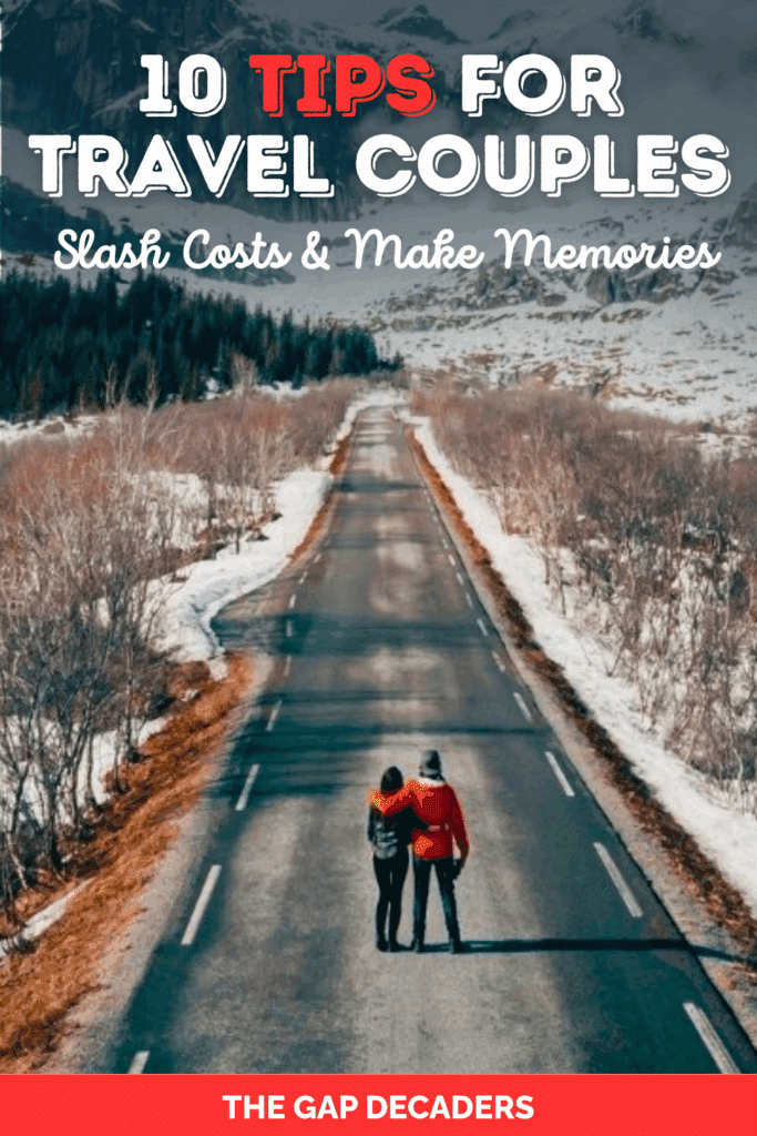 Travel as a Couple: 10 Tips Every Duo Should Know | The Gap Decaders