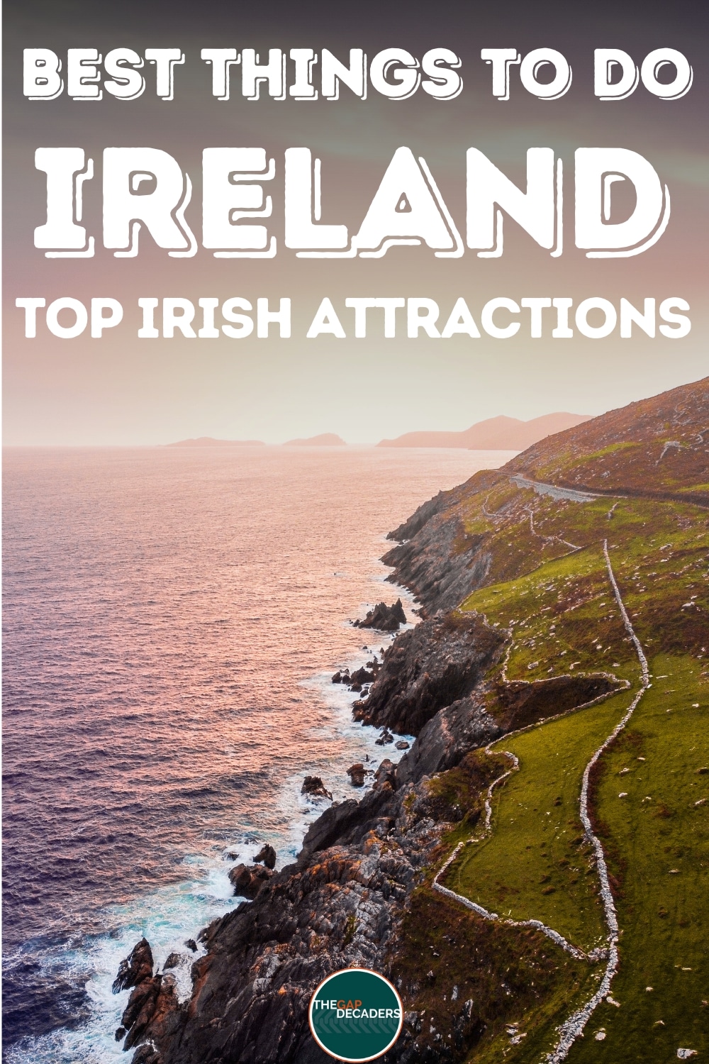 Best Things to Do in Ireland: 34 Amazing Highlights | The Gap Decaders